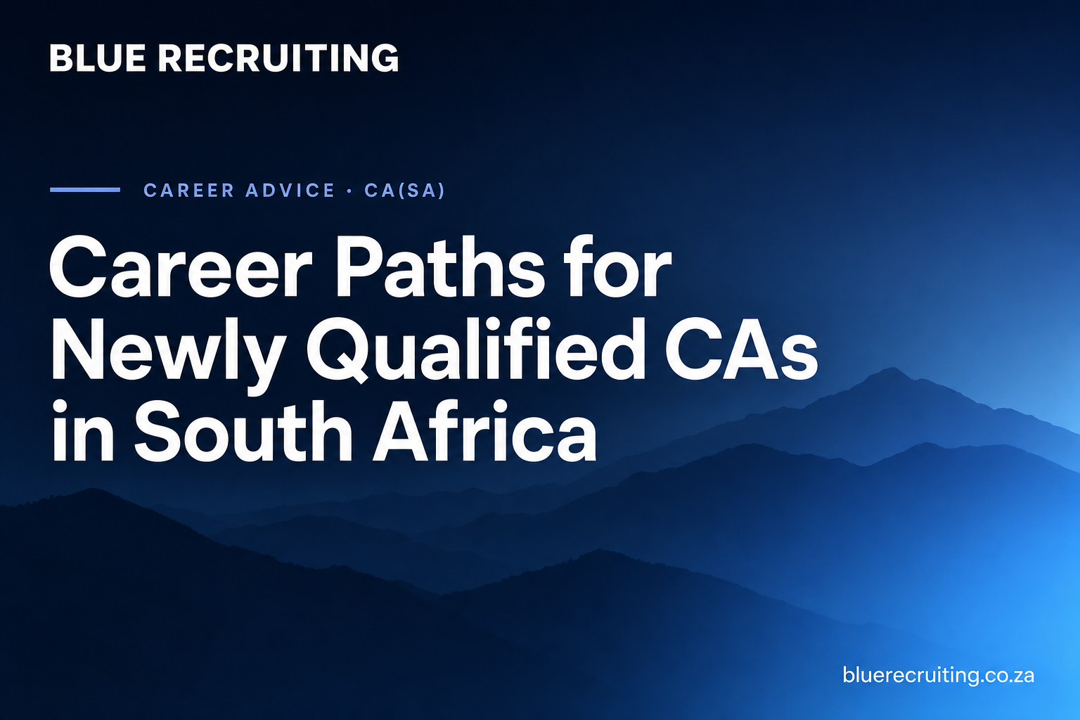 Career Paths for Newly Qualified CAs in South Africa | Blue Recruiting